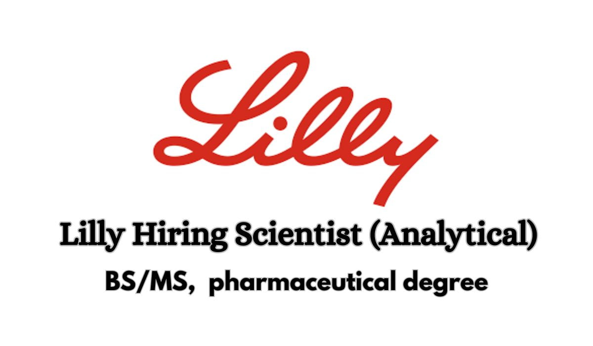 Lilly Hiring Scientist (Analytical) Lilly Hiring Scientist (Analytical)