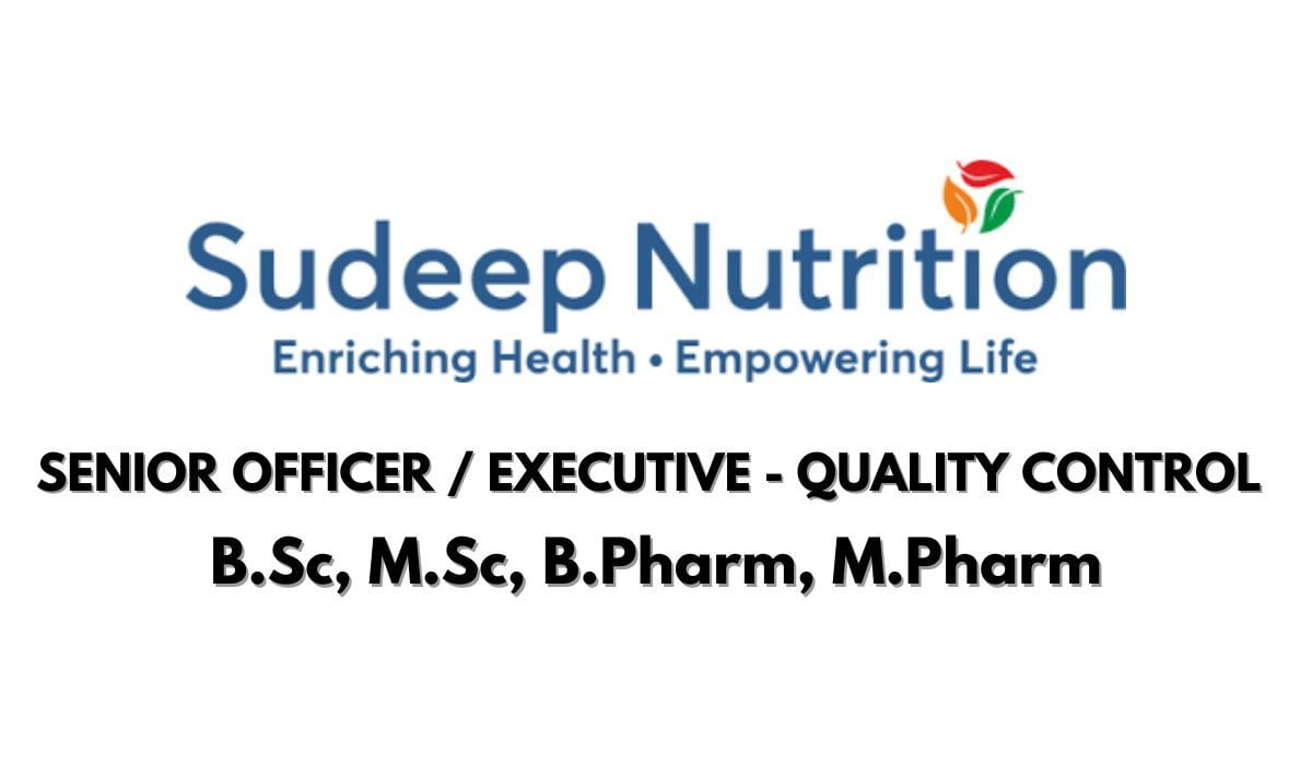 Sudeep Nutrition Hiring Senior Officer / Executive - Quality Control Sudeep Nutrition Hiring Senior Officer / Executive - Quality Control